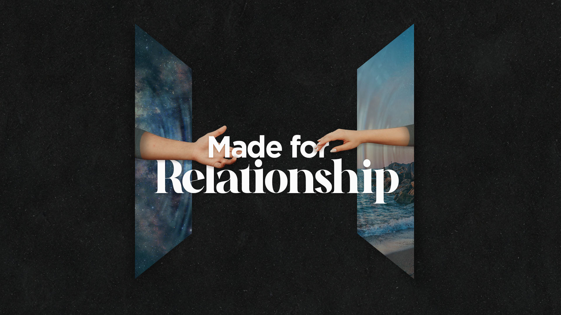MADE FOR RELATIONSHIP